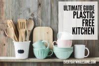 Everyday Wholesome | Ultimate Guide to Your Plastic Free Kitchen
