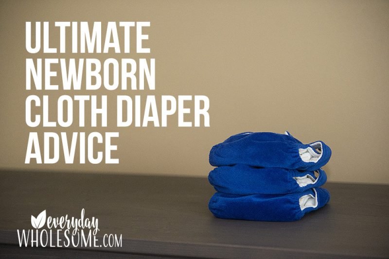 Ultimate Newborn Diaper Post | Disposable & Cloth – Everyday Wholesome