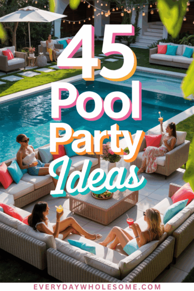 Everyday Wholesome | 45 Epic Outdoor Pool Party Ideas for a ...