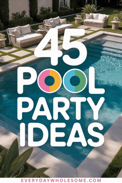 Everyday Wholesome | 45 Epic Outdoor Pool Party Ideas for a ...