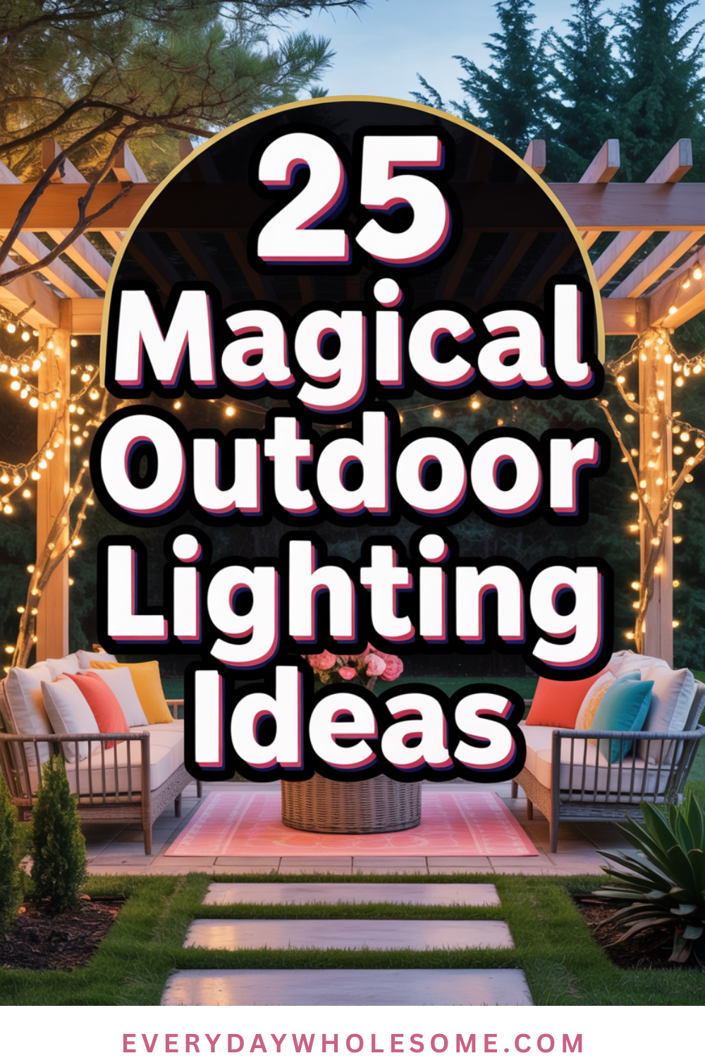 Everyday Wholesome | 25 Creative Outdoor Lighting Ideas for Magical ...