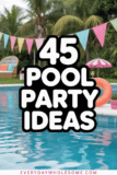 Everyday Wholesome | 45 Epic Outdoor Pool Party Ideas for a ...