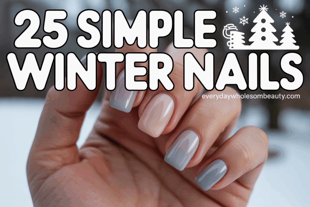 25 Simple Winter Nails Ideas To Refresh Your Seasonal Style – Everyday ...